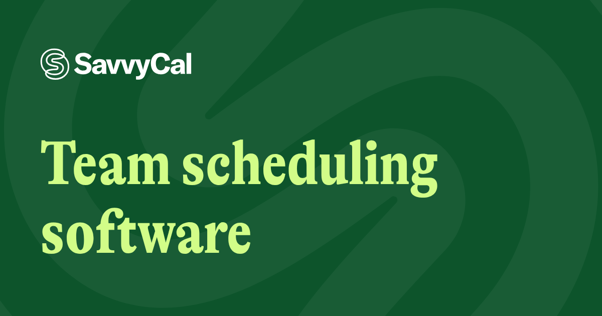 Scheduling for Teams • SavvyCal